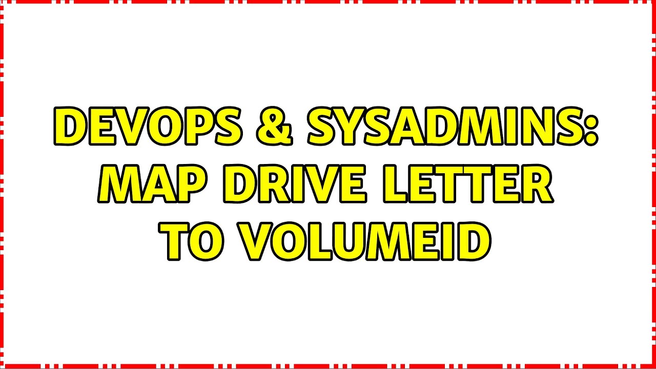 DevOps & SysAdmins: Map drive letter to VolumeID (2 Solutions!!) - YouTube