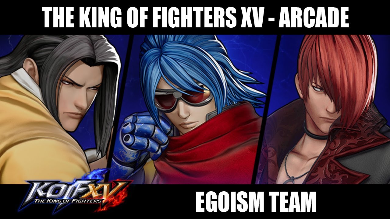 KOF XV TEAM EGOISM Arcade - YouTube