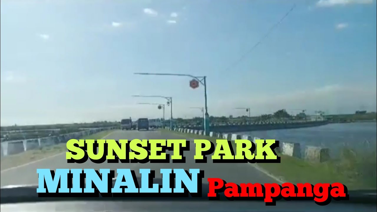 UPDATE MINALIN PAMPANGA || SUNSET PARK MINALIN - YouTube