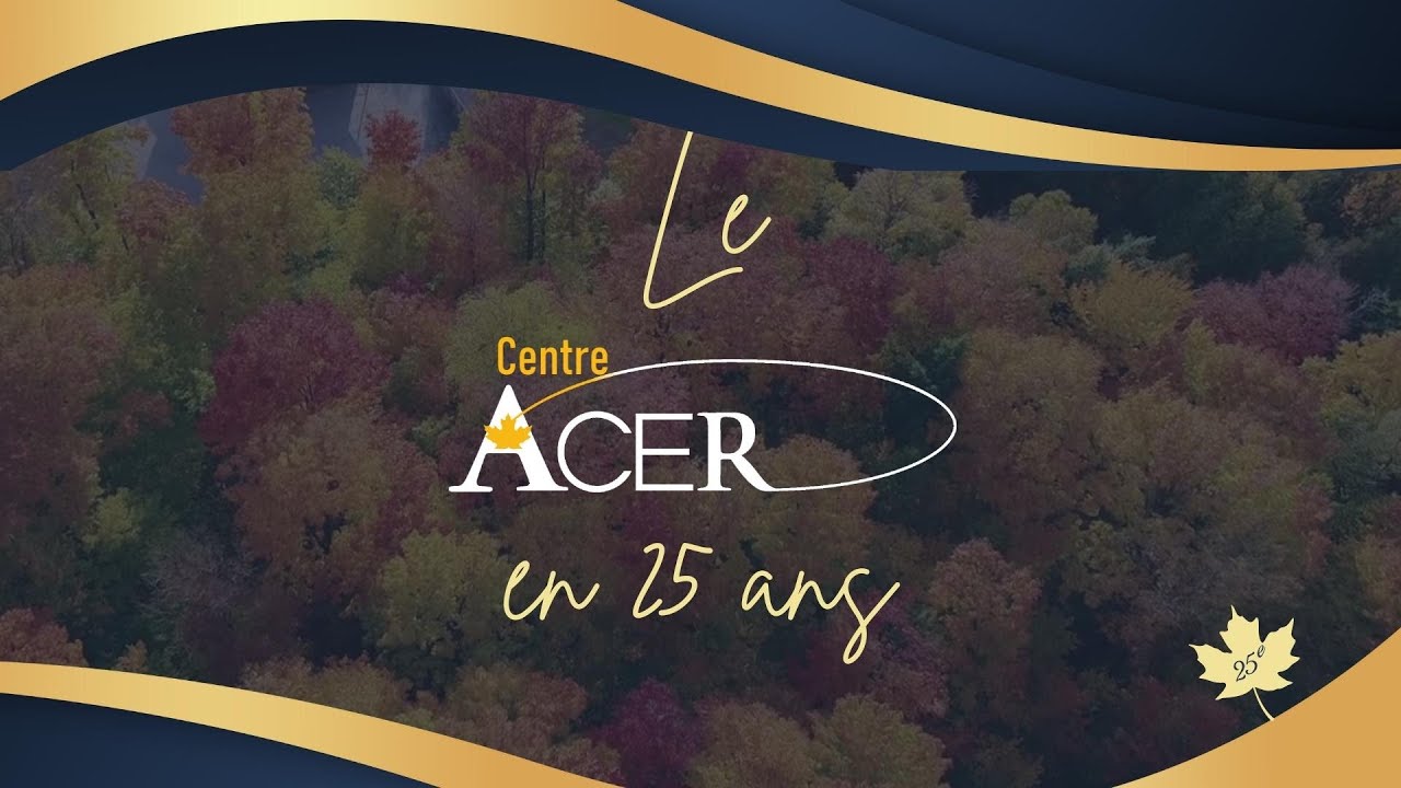 Le Centre ACER en 25 ans - YouTube