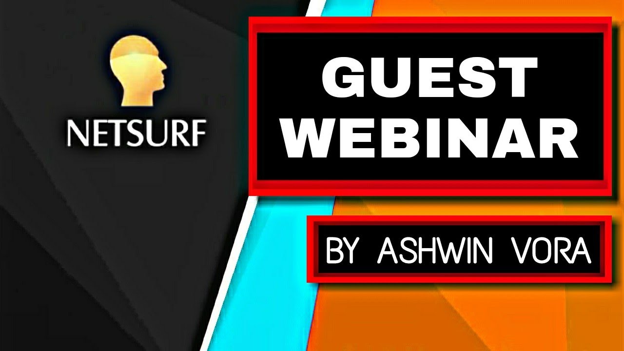 GUEST WEBINAR BY ASHWIN VORA | NETSURF - YouTube
