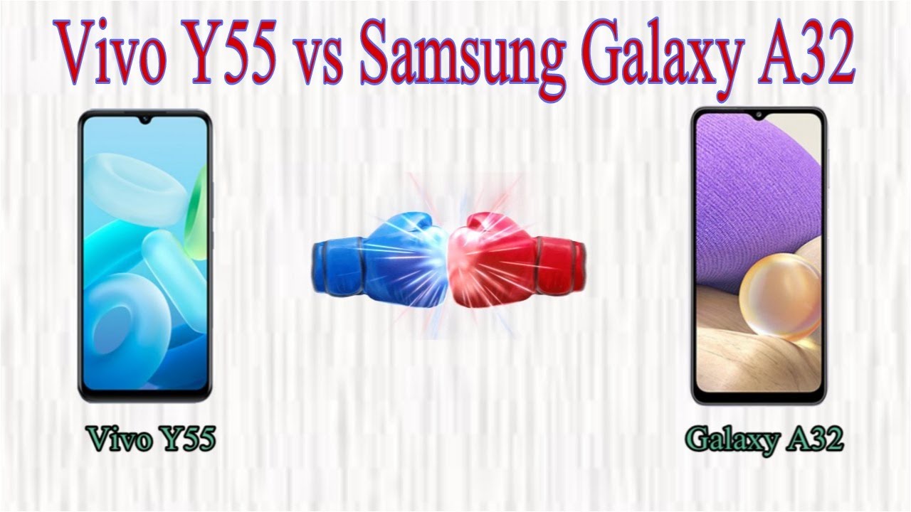 Vivo Y55 vs Samsung Galaxy A32 | Samsung | VIVO - YouTube