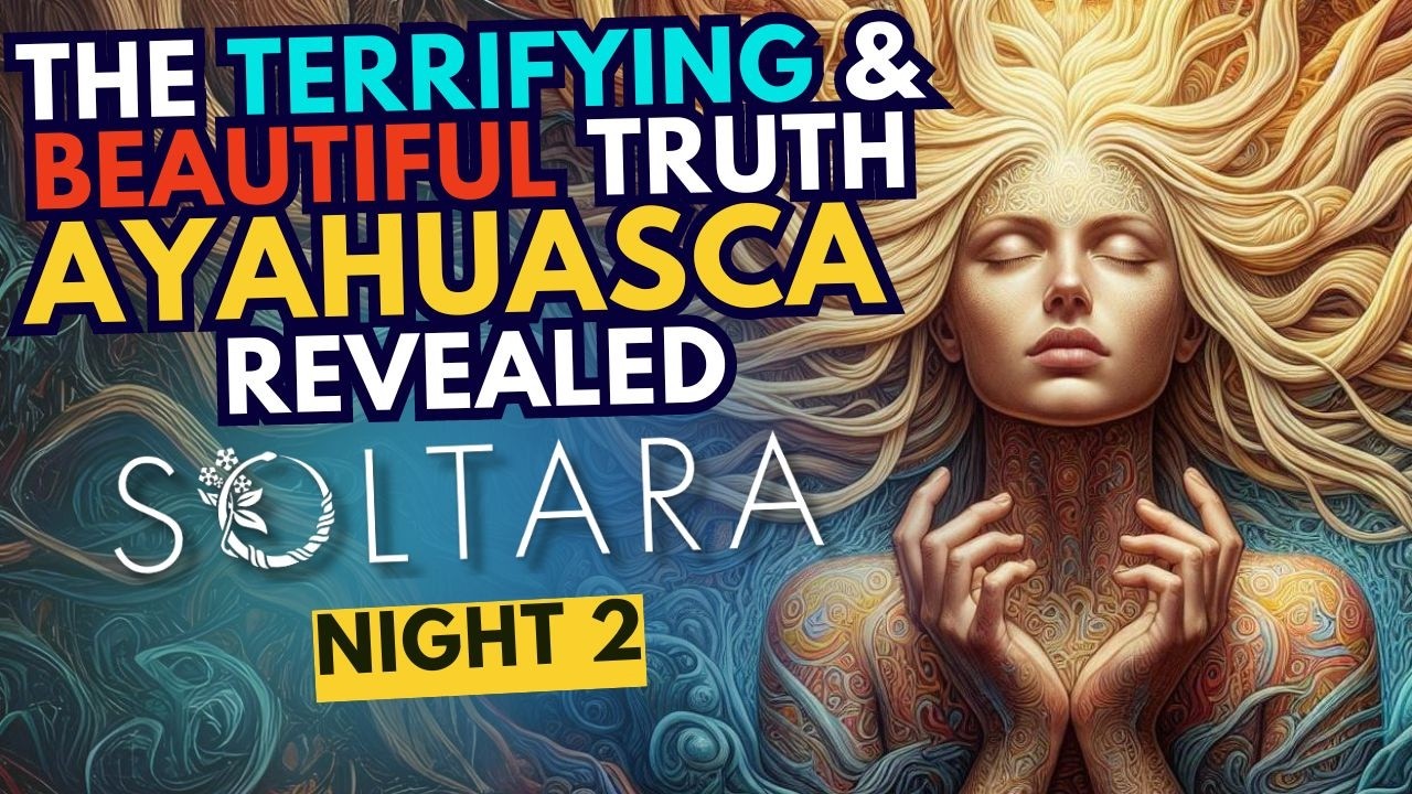 The Terrifying and Beautiful Truth Ayahuasca Revealed: Night 2 at ...