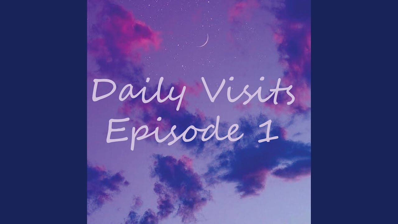 Daily Visits Episode 1 - YouTube