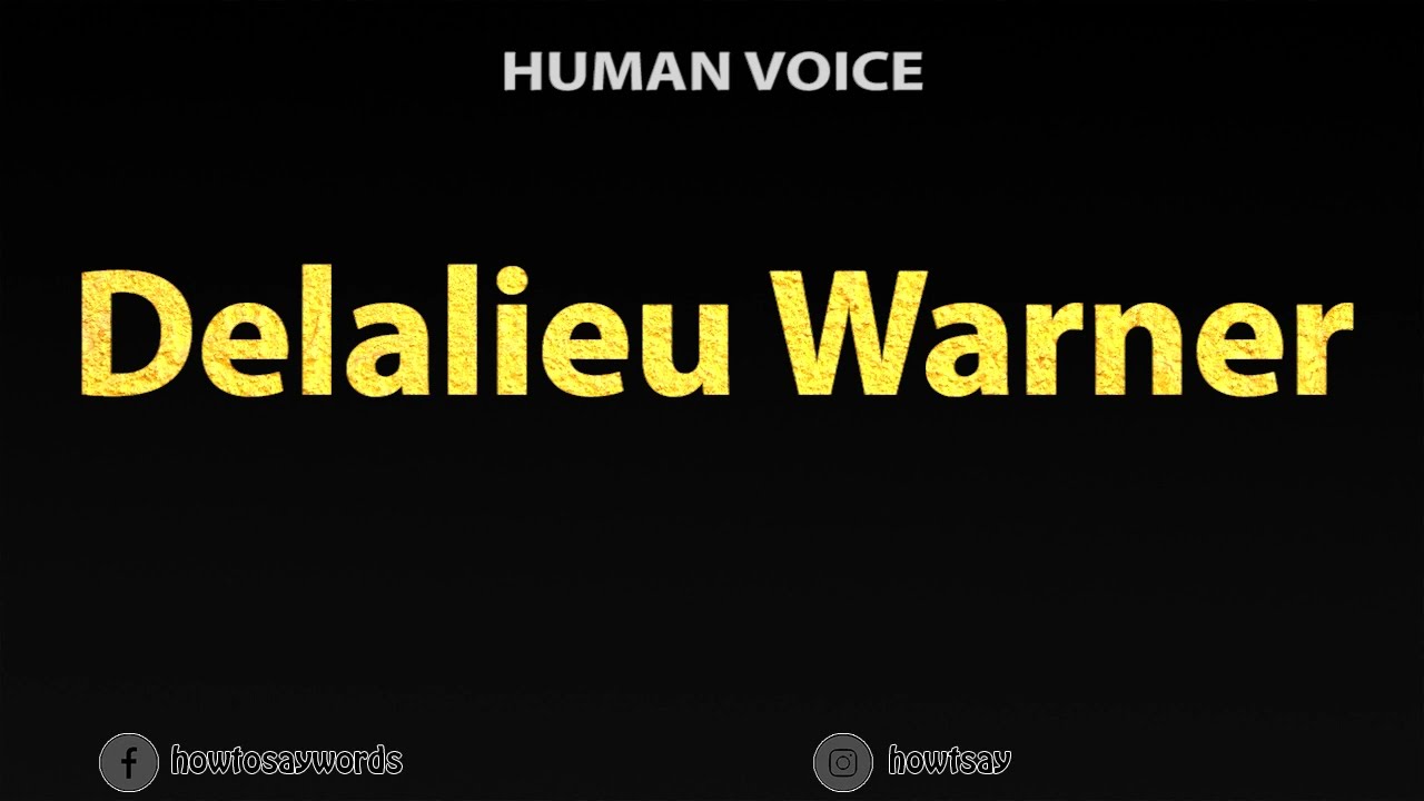 How To Pronounce Delalieu Warner - YouTube