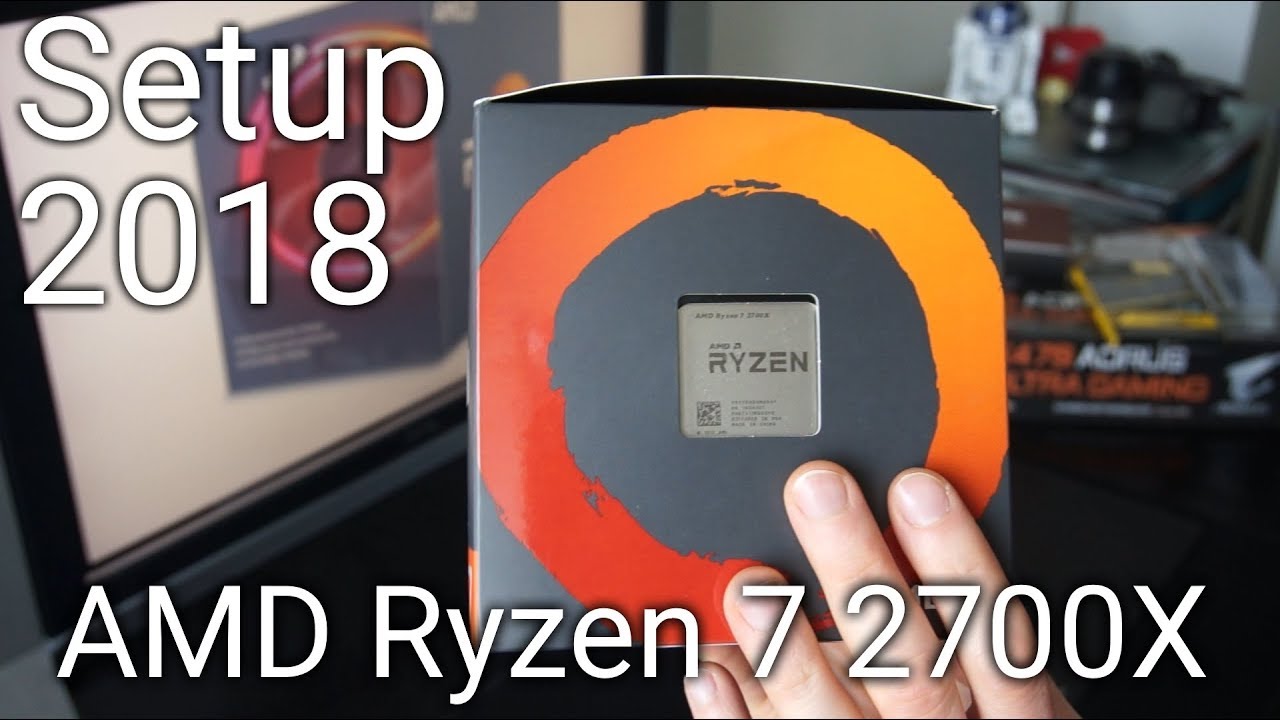 Upgrade PC avec un AMD Ryzen 7 2700X (Setup 2018) - YouTube