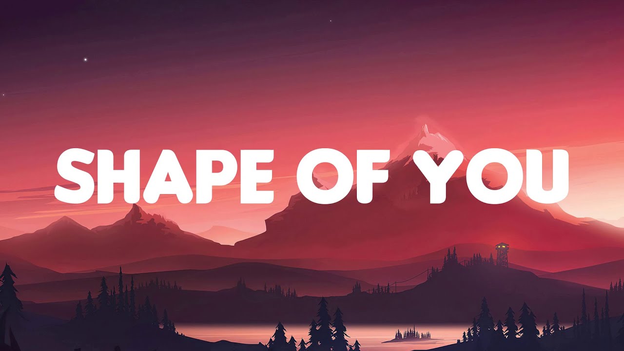 Shape of You - Ed Sheeran (Lyrics) | Charlie Puth, Shawn Mendes ...