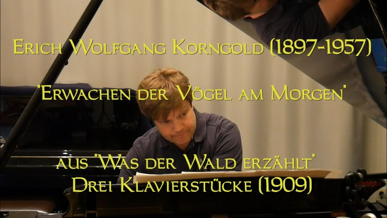 Korngold, " Erwachen der Vögel am Morgen ", Nr.1 aus " Was der Wald ...