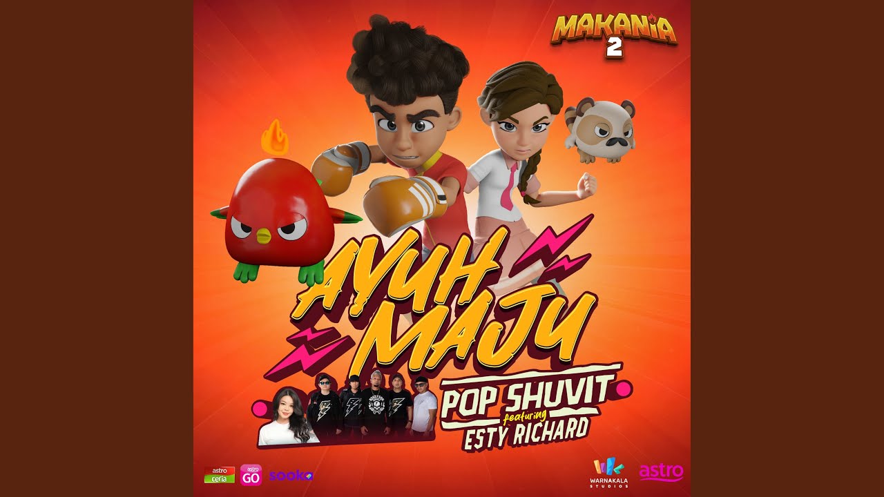 Ayuh Maju (feat. Esty Richard) [From "Makania S2"] - Pop Shuvit: Song ...