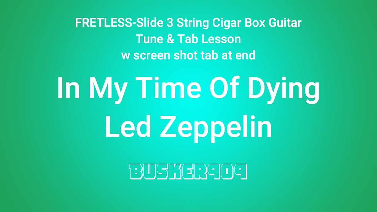 In My Time Of Dying - Led Zep - Fretless Slide "No Chat Tune + Tab" 3 ...