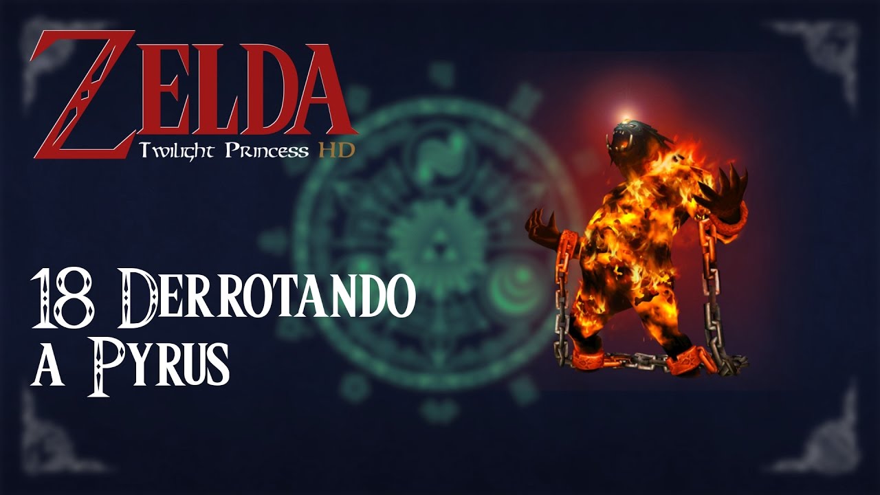 Twilight Princess HD - #18 Derrotando a PYRUS - YouTube