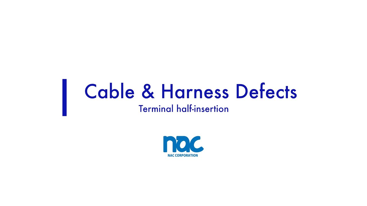 [Cable & Harness Defects] Testing for Terminal half-insertion at ...