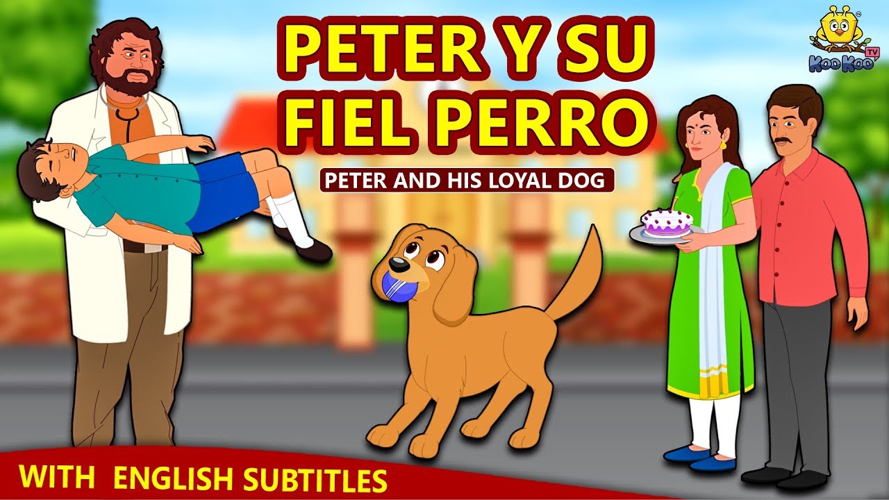 Peter Y Su Fiel Perro | Cuentos de dormir para niños | Historias ...