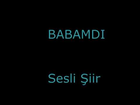 BABAMDI ! ( DUYGUSAL ALTYAZILI SESLİ ŞİİR )