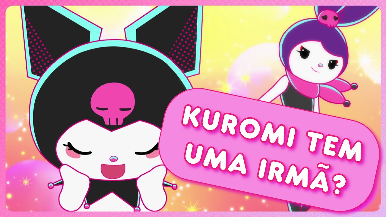 Kuromi’s Pretty Journey | Kuromi tem uma irmã? - 1ª Temp. / EP 01 - YouTube