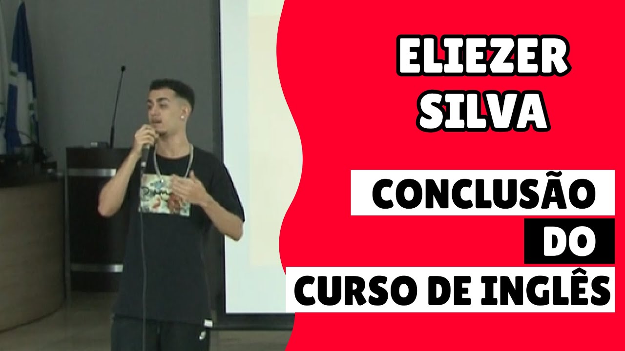 ELIEZER SILVA | CONCLUSÃO DO CURSO DE INGLÊS | ENGLISH YOU - YouTube