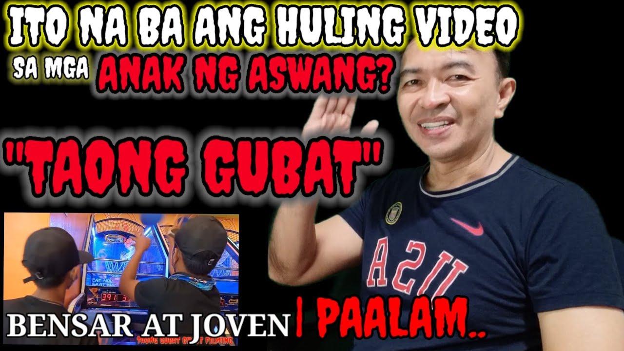 "TAONG GUBAT" |ANG HULING VIDEO SA MGA ANAK NG ASWANG| JOVEN AT BENSAR ...