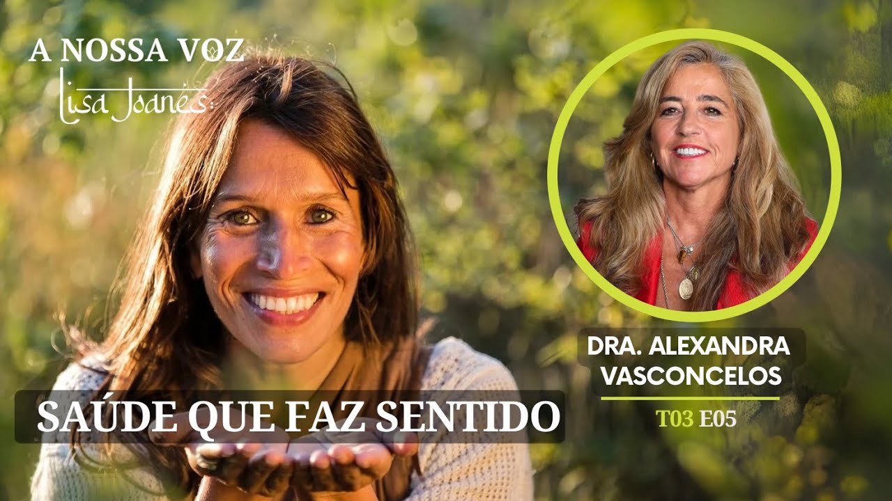 A Saúde que faz Sentido, com Dra. Alexandra Vasconcelos - YouTube