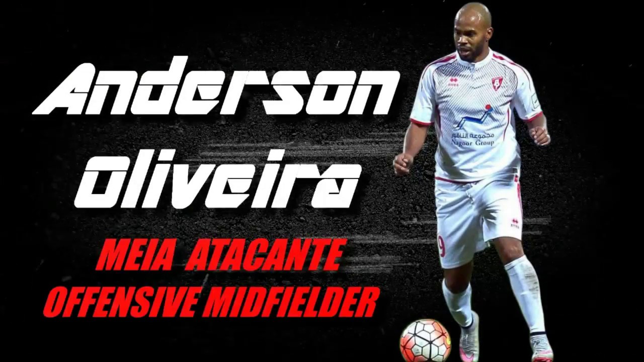 ANDERSON OLIVEIRA - MEIA ATACANTE / OFFENSIVE MIDFIELDER - YouTube