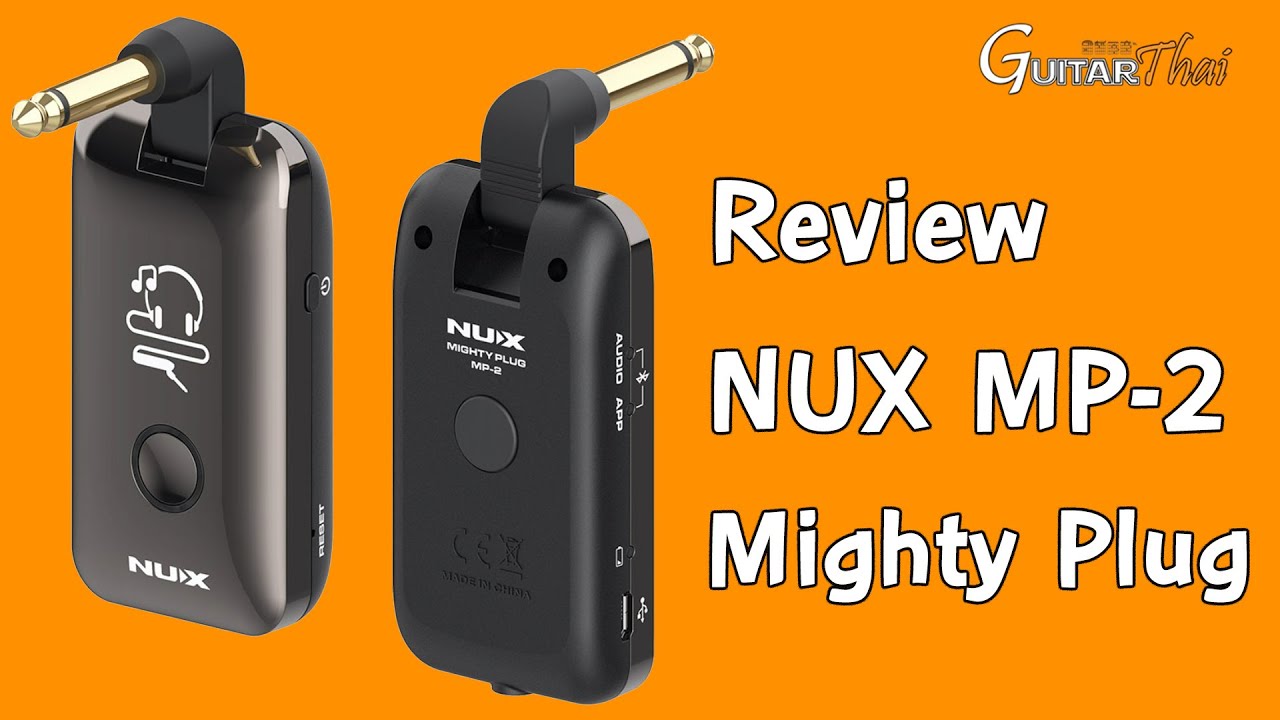 รีวิว NUX Mighty Plug MP-2 ตัวเดียวพกเล่นได้ทั่วโลกได้ครบทุกเสียง - YouTube