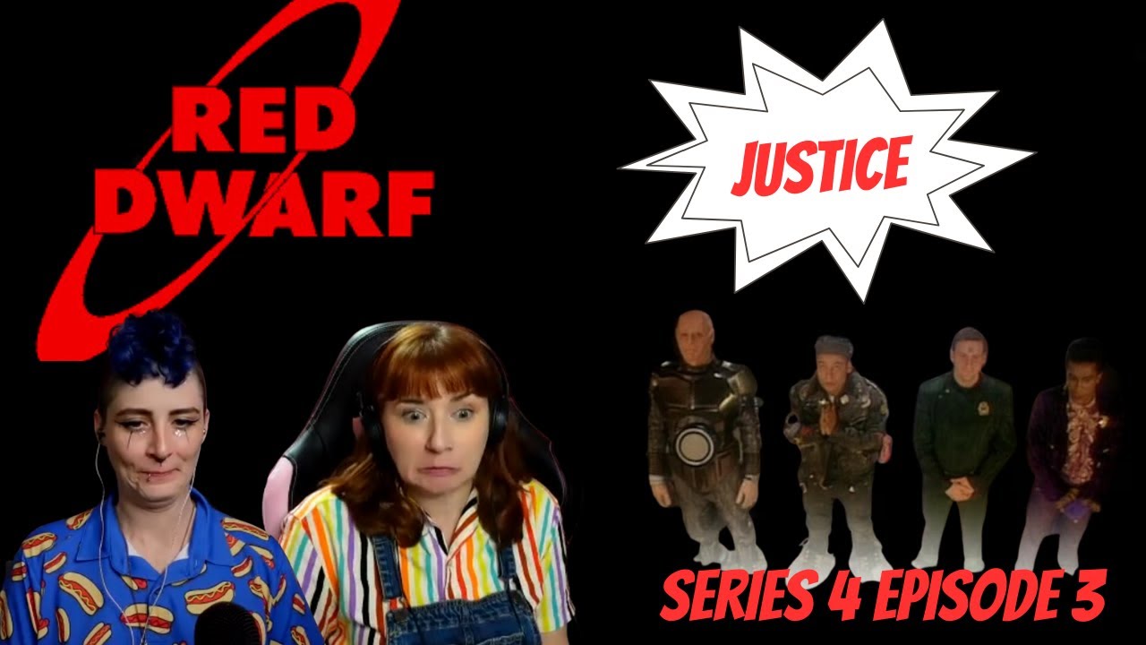 Red Dwarf REACTION | Justice Series 4 Ep 3 | Gallifrey Gals Get Dwarfed ...