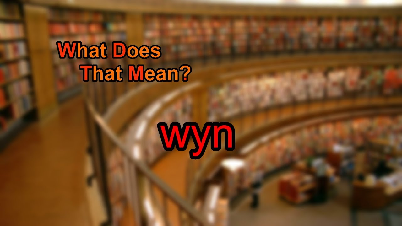 What does wyn mean? - YouTube
