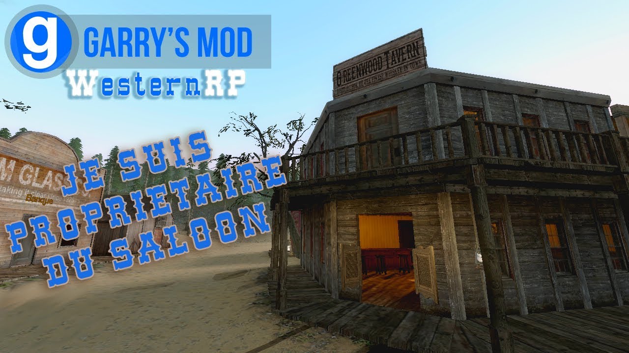 JE SUIS PROPRIÉTAIRE DU SALOON - GMOD WESTERN RP - YouTube