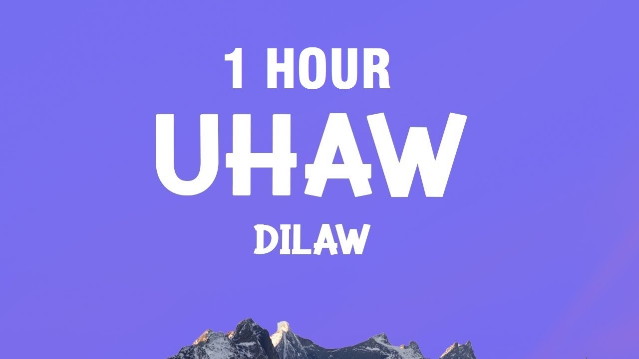 [1 HOUR] Dilaw - Uhaw (Tayong Lahat) [Lyrics] - YouTube