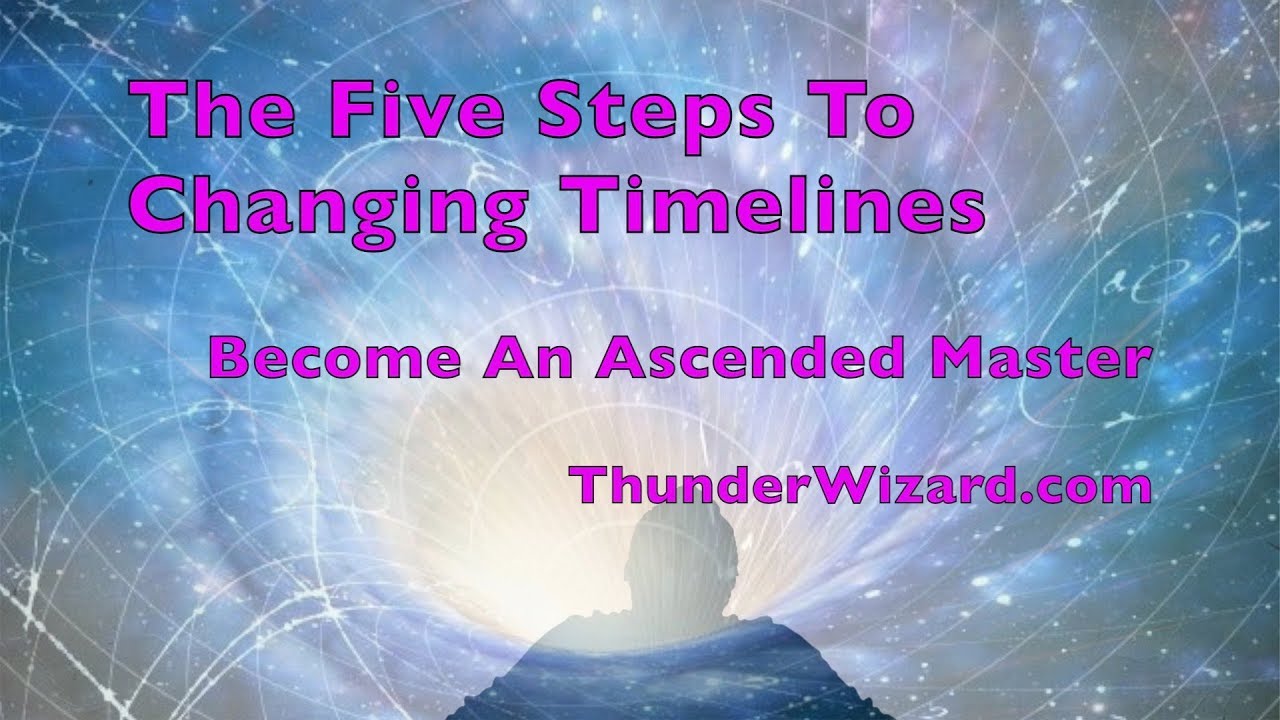 The Five Steps to CHANGE TIMELINES - Alter Your Future - EXIT THE ...