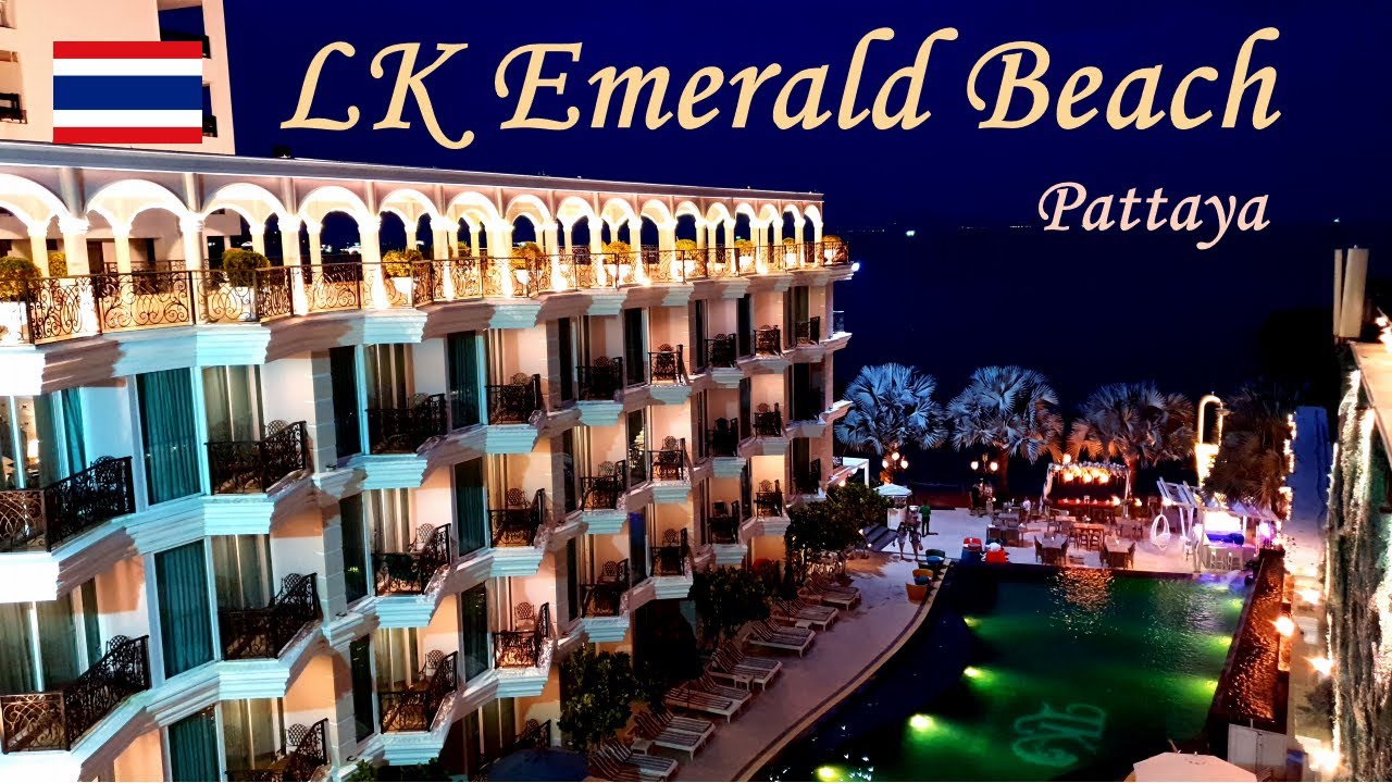 パタヤ｜LK Emerald Beach Pattaya｜一流リゾートホテル 4K - YouTube