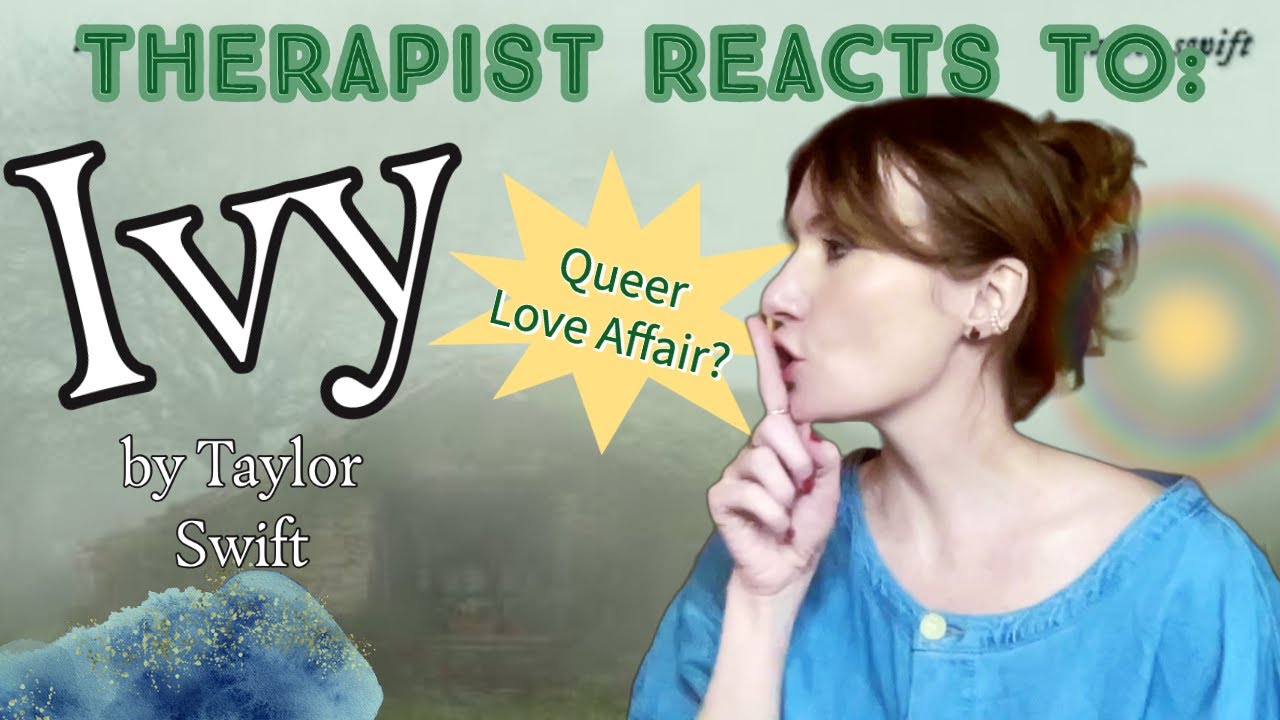 Therapist Reacts To: Ivy by Taylor Swift - Queer Love Affair?! - YouTube