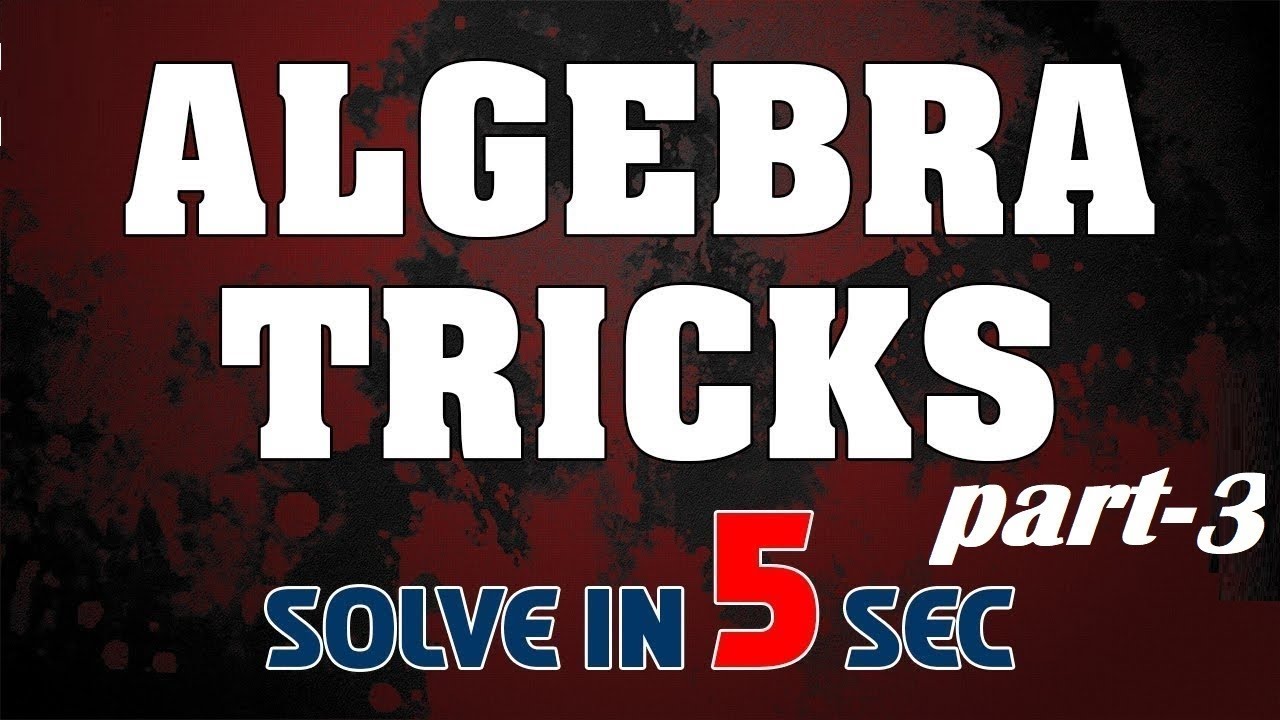 ALGEBRA TRICKS | SOLVE IN 5 SECOND | MATHS | ALL || part 3 - YouTube