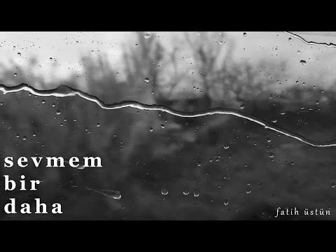 Sevmem Bir Daha