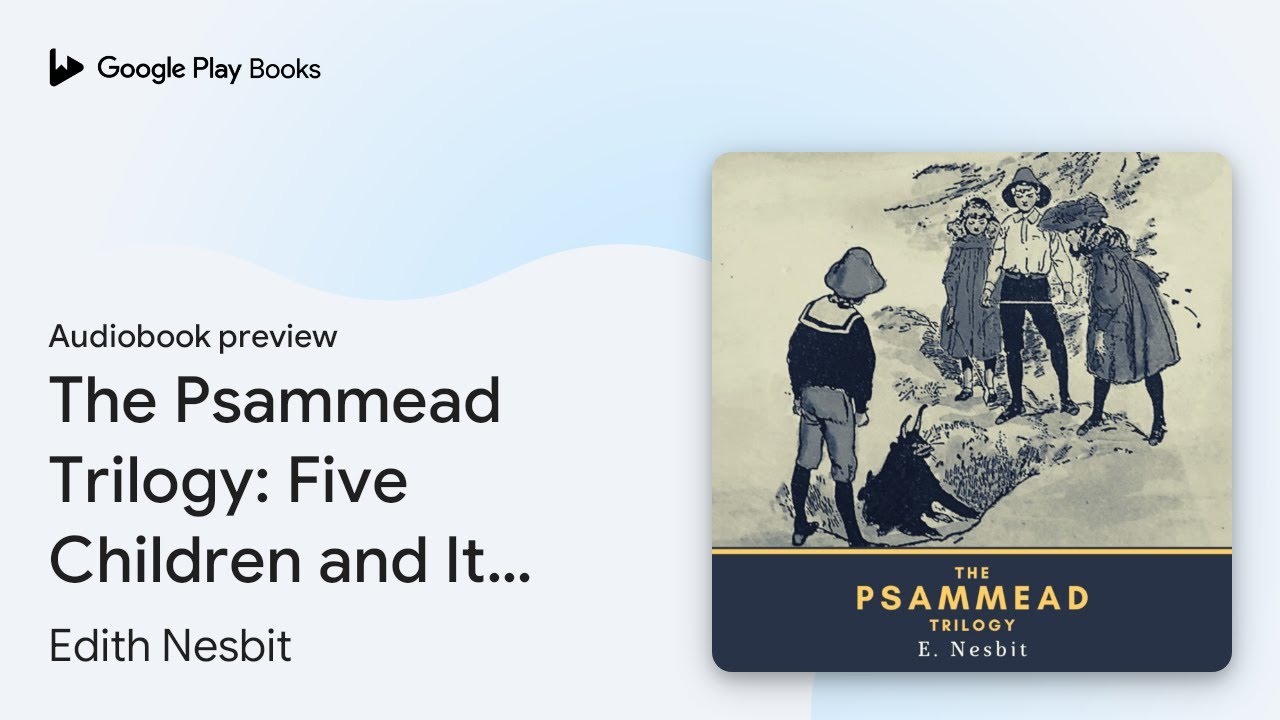 The Psammead Trilogy: Five Children and It, The… by Edith Nesbit ...