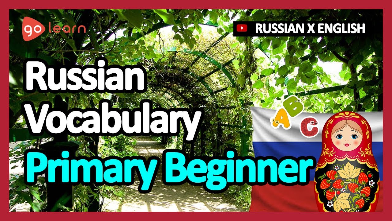 Learn Russian | Part 4: Russian Vocabulary Primary beginner | Goleaen ...