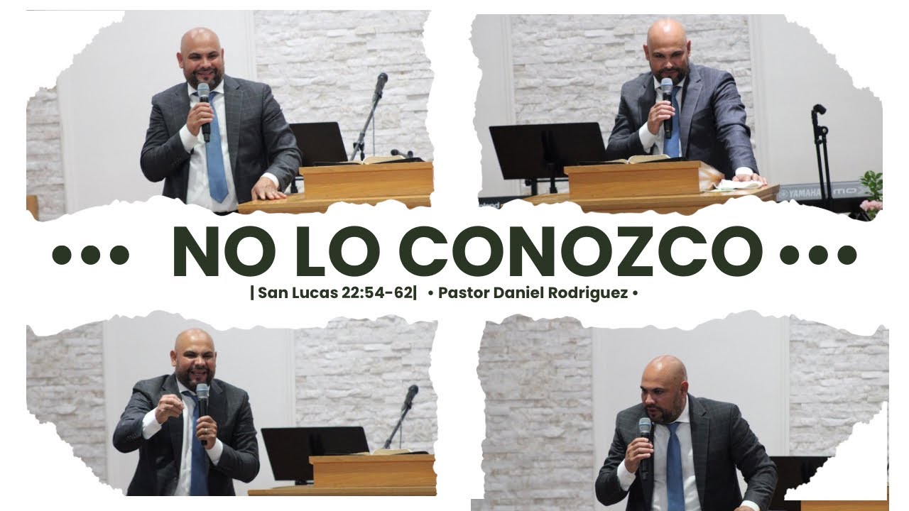No Lo Conozco | San Lucas 22:54-62| Pastor Daniel Rodriguez - YouTube