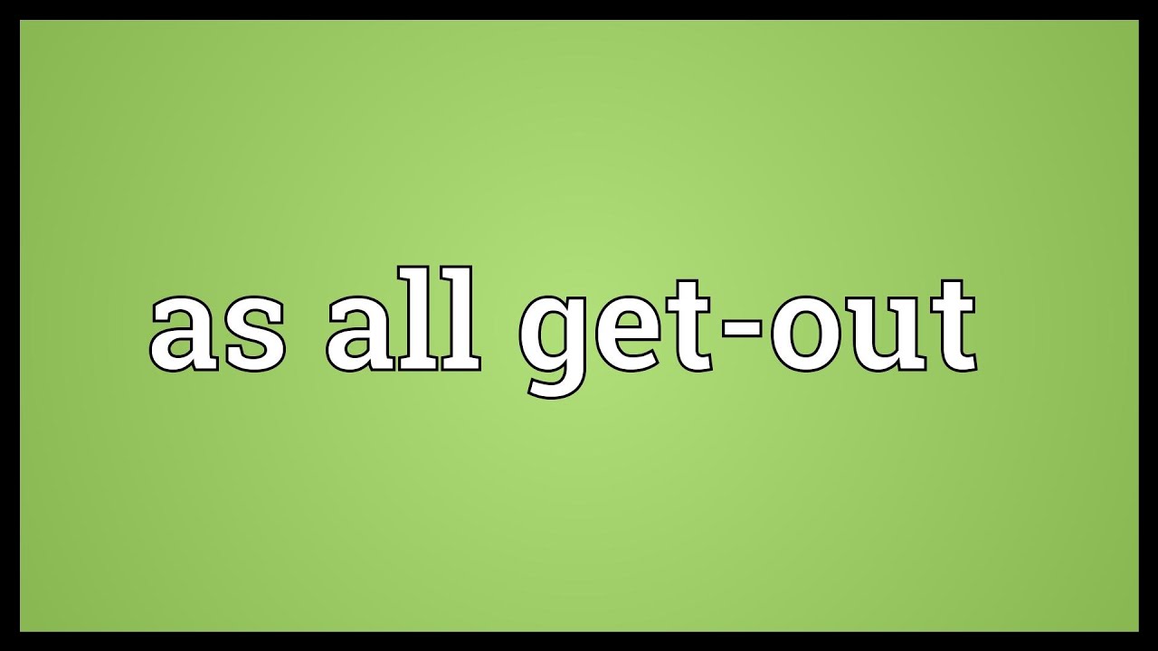 As all get-out Meaning - YouTube