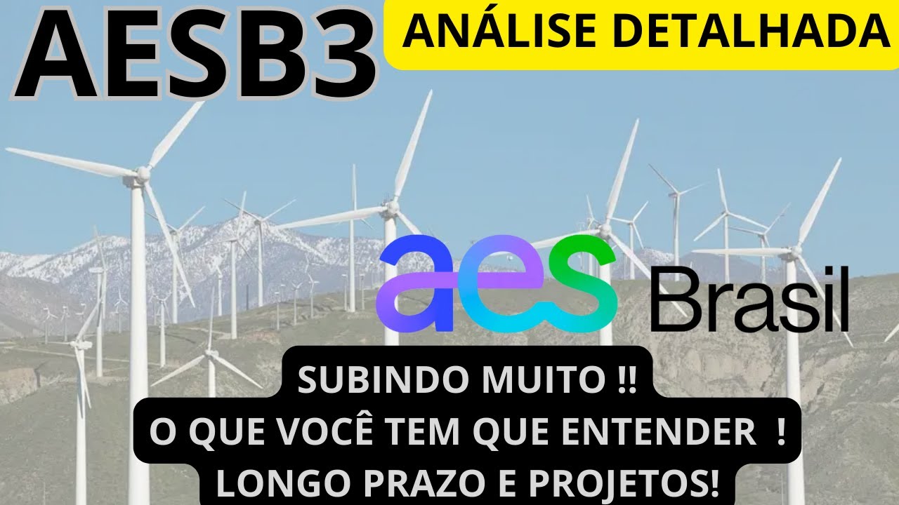 AESB3 ANÁLISE DETALHADA DE AES BRASIL ! O QUE VOCÊ TEM QUE SABER ...
