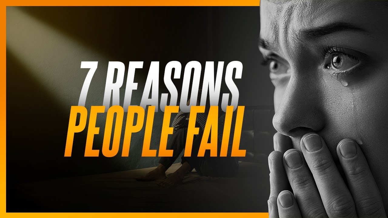 7 Reasons Why People Fail (And How To Fix it) - YouTube