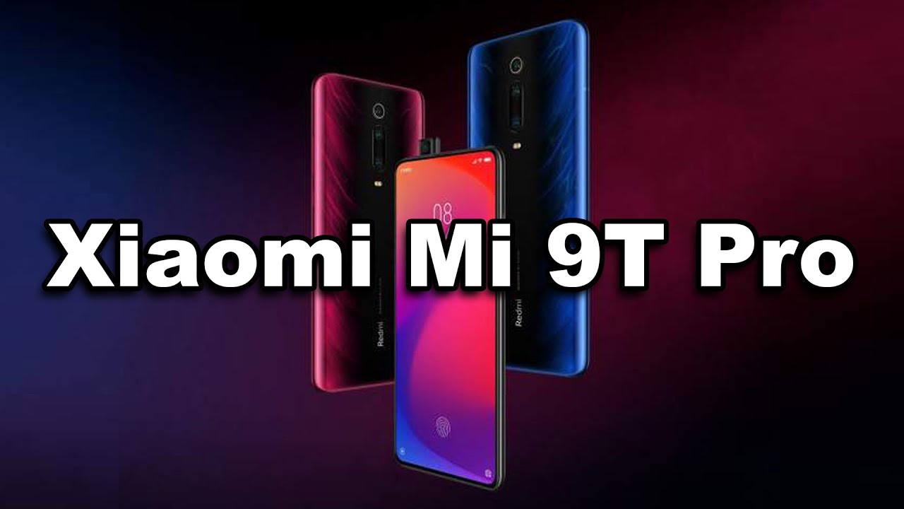 Xiaomi Mi 9 T Pro: Fecha de Lanzamiento y Precio de preventa - YouTube