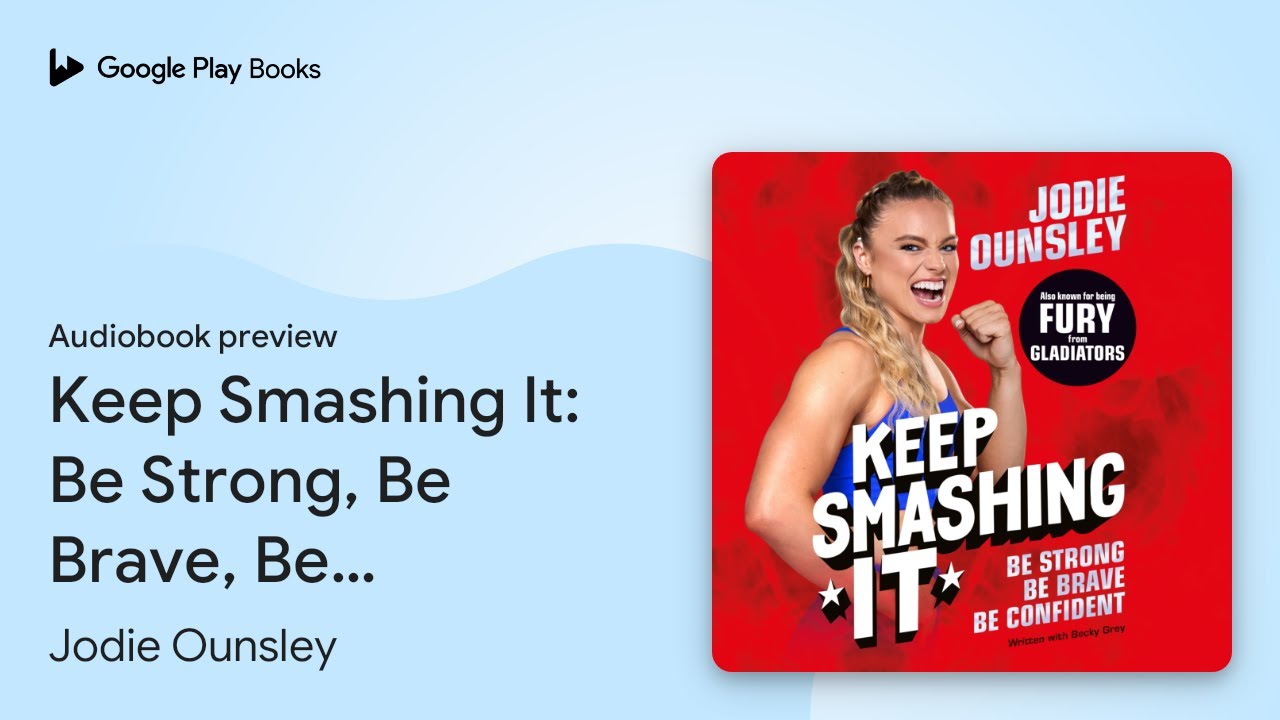 Keep Smashing It: Be Strong, Be Brave, Be… by Jodie Ounsley · Audiobook ...