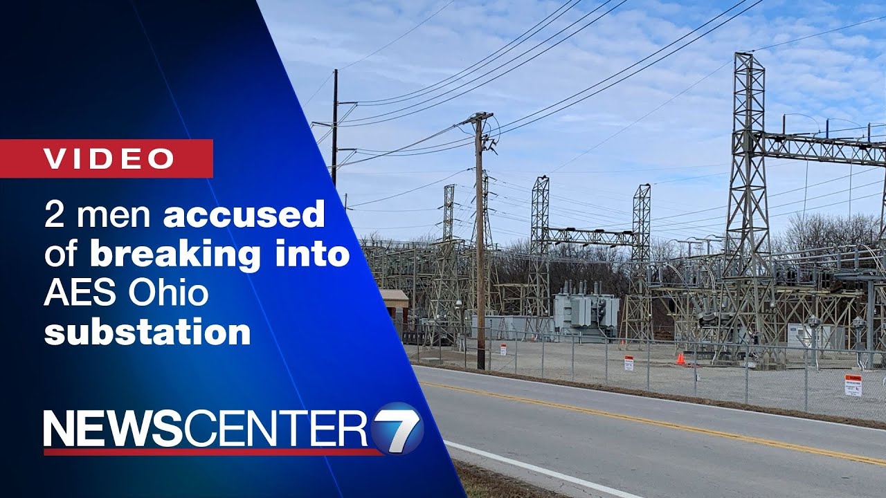 2 men accused of breaking into AES Ohio substation; 1 facing charges | WHIO-TV - YouTube
