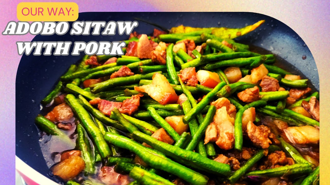 🟡OUR WAY: HOW TO COOK STRING BEANS | ADOBO SITAW | - YouTube