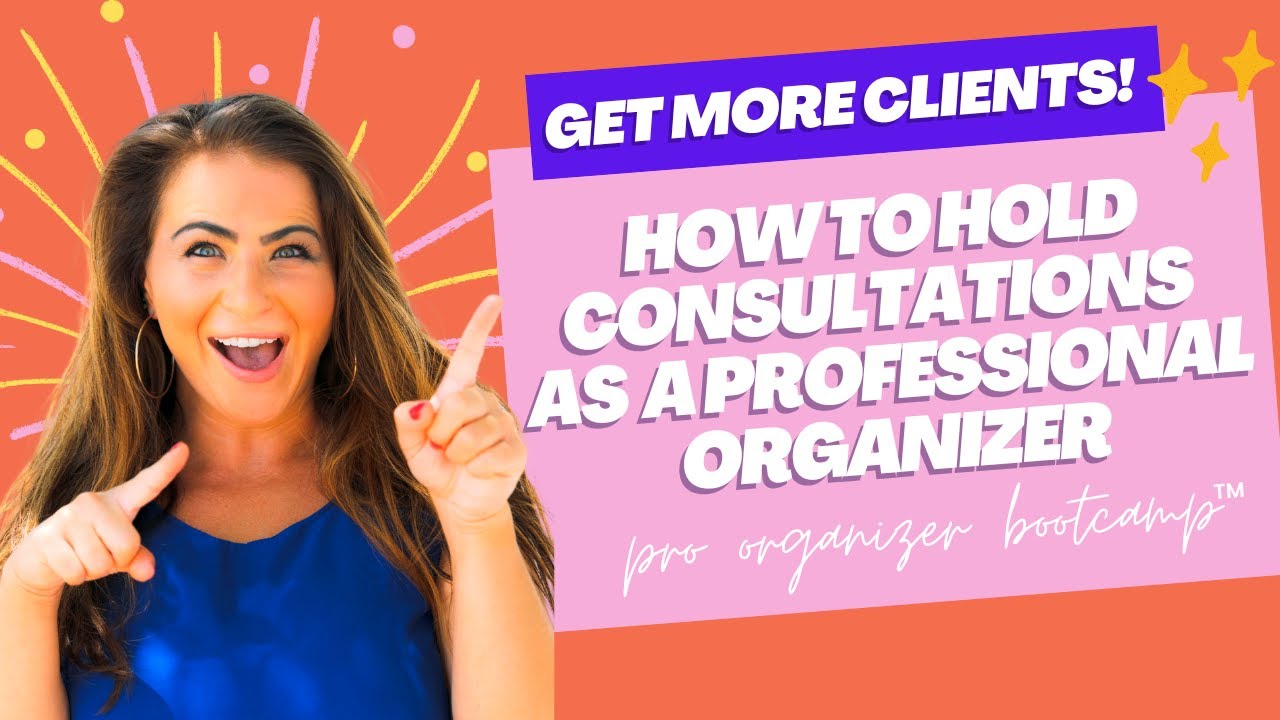 START A PROFESSIONAL ORGANIZING BUSINESS | HOW TO HOLD CONSULTATIONS ...