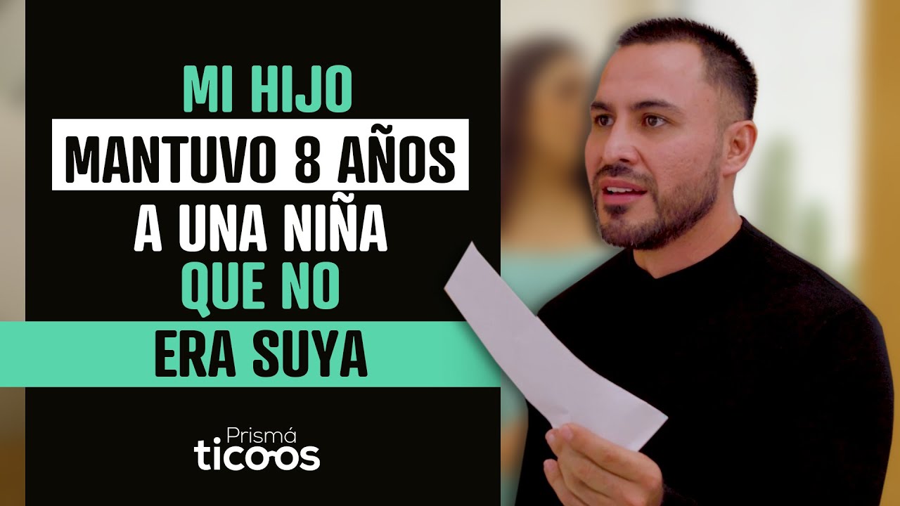 Mi hijo mantuvo 8 años a una niña que no era suya. - YouTube