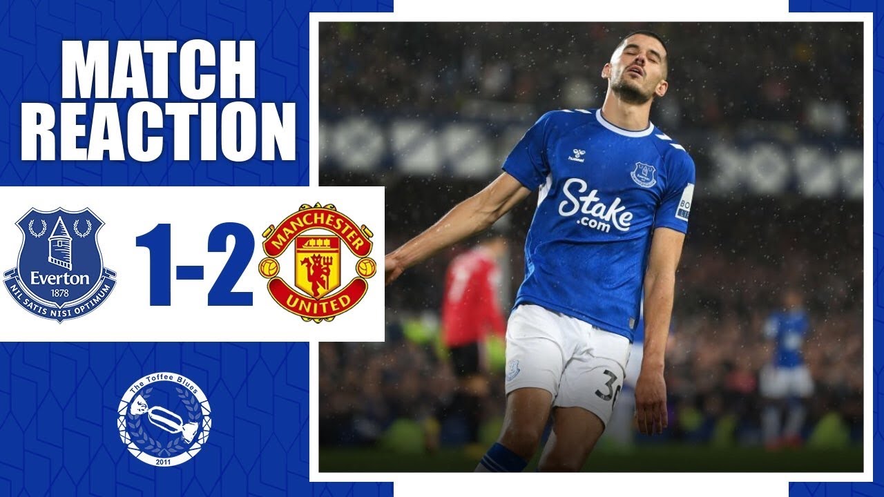 BAD DAY AT THE OFFICE! | EVERTON 1-2 MANCHESTER UNITED | MATCH REACTION ...