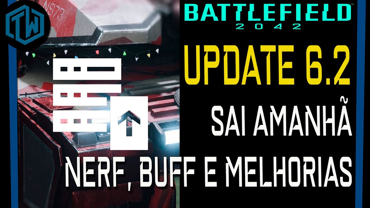 ATUALIZAÇÃO 6.2: NERF, BUFF, AJUSTES E MELHORIAS - BATTLEFIELD 2042 ...