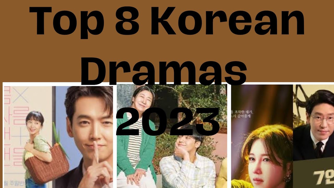 Top 8 Korean dramas 2023| Best Korean dramas of 2023 - YouTube