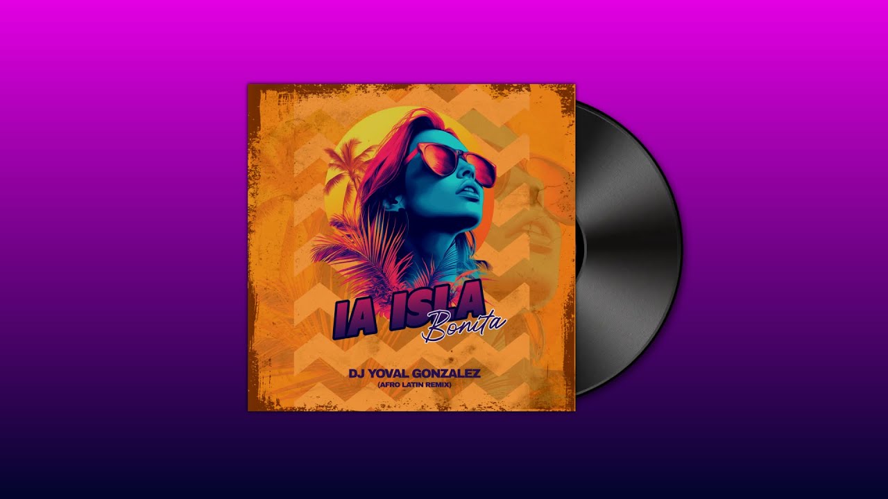 La isla Bonita - DJ Yoval Gonzalez (Afro Lantin Remix) - YouTube