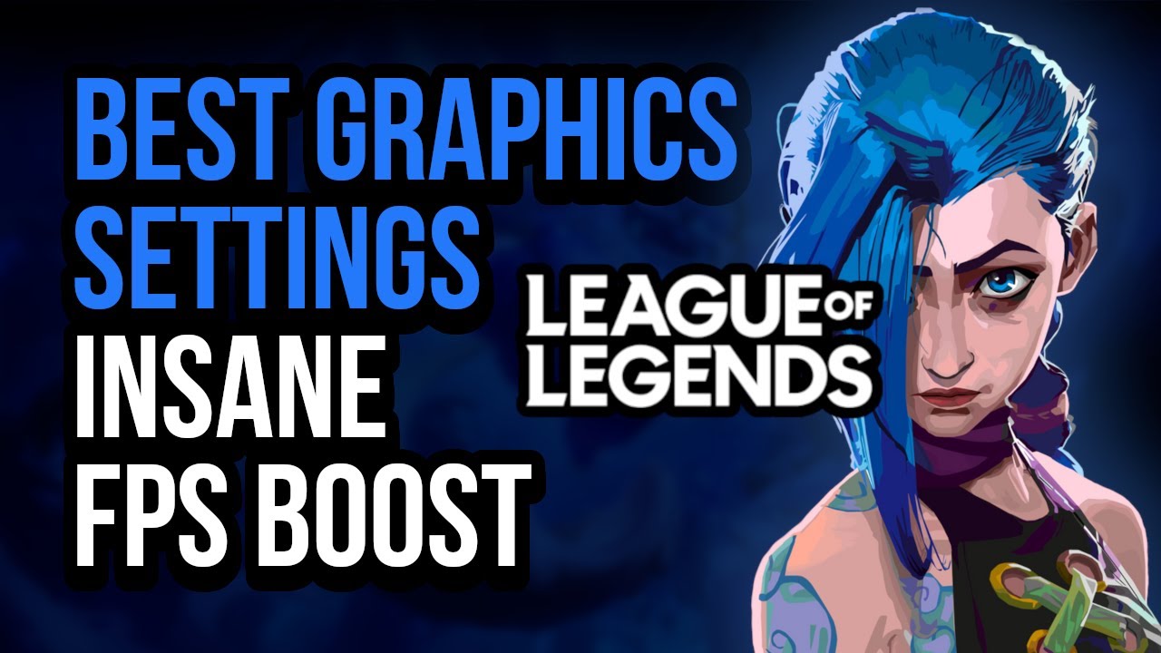 🔧LEAGUE OF LEGENDS: BEST GRAPHICS SETTINGS TO BOOST FPS🔥| Lower or ...